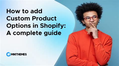 How To Add Custom Product Options In Shopify A Complete Guide