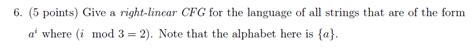 Solved Give A Right Linear CFG For The Language Of All Chegg