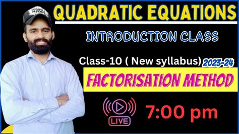 Class 10 Maths Chapter 4 Quadratic Equations Factorization Method To Solve Quadratic