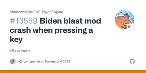 Biden Blast Mod Crash When Pressing A Key · Issue 13559 · Shadowmariofnf Psychengine · Github