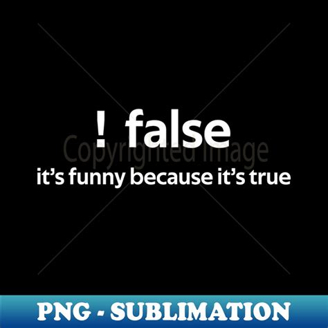 Funny False Programming Coding Premium Sublimation Digital Inspire
