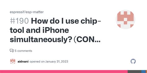 How Do I Use Chip Tool And IPhone Simultaneously CON Issue Espressif Esp Matter