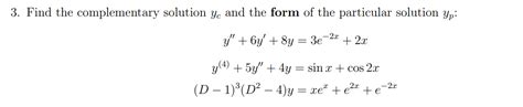 Solved Find The Complementary Solution Yc And The Form Of Chegg Com