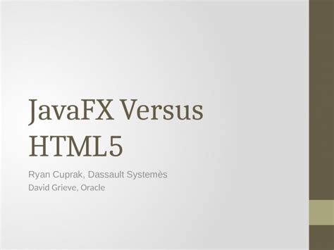 Pptx Javafx Versus Html5 Ryan Cuprak Dassault Systemès David Grieve