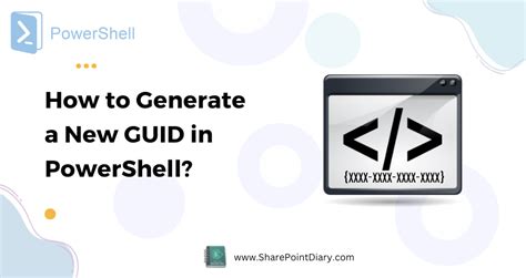 How To Generate A New Guid In Powershell Sharepoint Diary