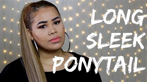 Easy Long Sleek Ponytail No Heat Naturally Sade Youtube