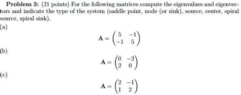 Solvedproblem 3 21 Points For The Following Matrices Compute The Eigenvalues And Eigenvec