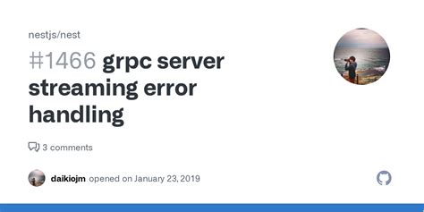grpc server streaming error handling · issue 1466 · nestjs nest · github