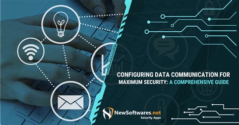 Configuring Data Communication For Maximum Security A Comprehensive Guide