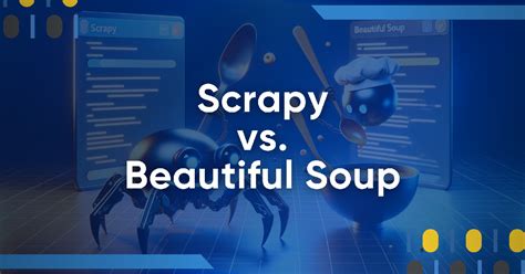 Scrapy Vs Beautiful Soup For Web Scraping Hasdata