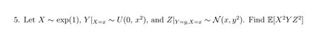 Solved 5 Let Xexp 1 YX XU 0 X2 And ZY Y X XN X Y2 Chegg Com