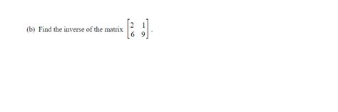Solved B Find The Inverse Of The Matrix 2619