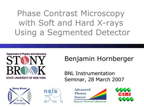 [ppt] Phase Contrast Microscopy With Soft And Hard X Rays Using A
