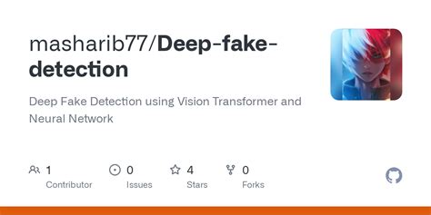 Github Masharib77 Deep Fake Detection Deep Fake Detection Using Vision Transformer And Neural