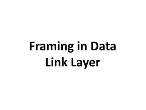 Framing In Dll Computer Networks And Layers Pptx