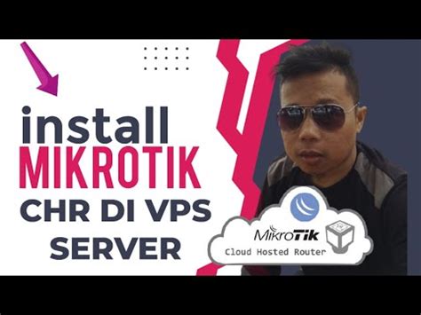 Tutorial Install Mikrotik CHR Di VPS Membangun SERVER Sendiri YouTube