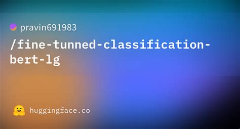 Pravin691983fine Tunned Classification Bert Lg · Hugging Face