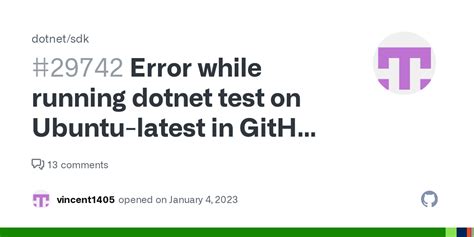 Error While Running Dotnet Test On Ubuntu Latest In Github Actions · Issue 29742 · Dotnetsdk