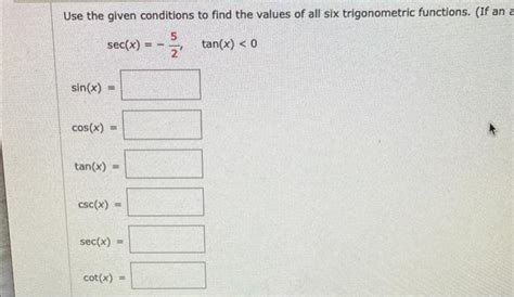 Solved Use The Given Conditions To Find The Values Of All