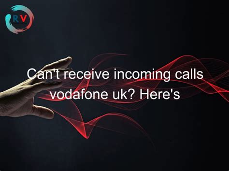 Cant Receive Incoming Calls Vodafone Uk Heres The Solution 🔴 2023