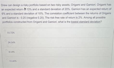 Solved Drew Can Design A Risky Portfolio Based On Two Risky