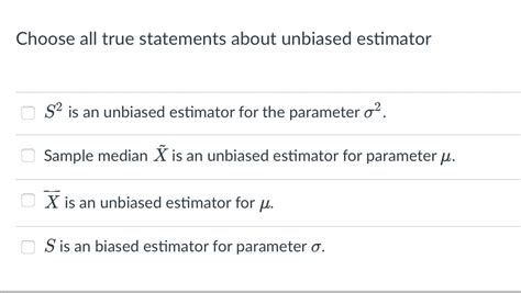 Solved Choose All True Statements About Unbiased Estimator