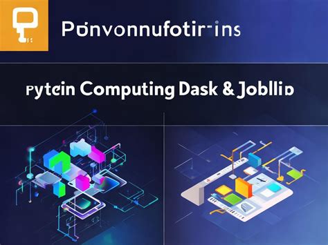 Python并行计算Dask与Joblib实战解析 Dawoai