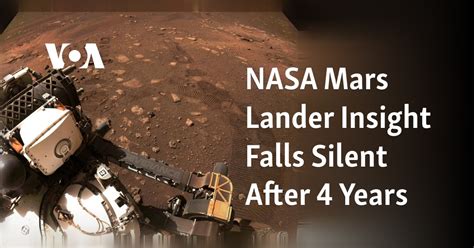 Nasa Mars Lander Insight Falls Silent After 4 Years