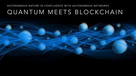 Quantum Meets Blockchain Different Perspectives Ppt