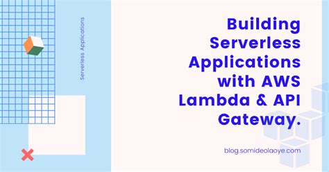 Building Serverless Applications With Aws Lambda And Api Gateway