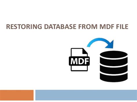 Restoring Database From Mdf File In Sql Server