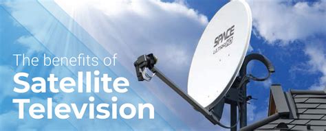 The Benefits Of Satellite Tv Space Technology