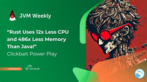 Clickbait Power Play Rust Uses 12 Times Less Cpu And 486 Times More Memory Efficient Than Java