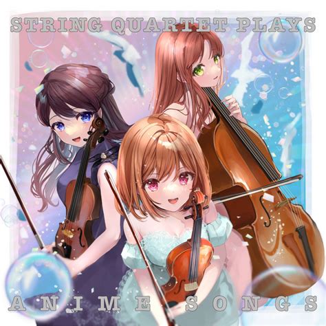String Quartet Plays Anime Songs Album By Quartet Fresco Vessel Spotify