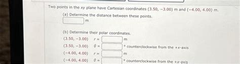 Solved Two Points In The Xy Plane Have Cartesian Coordinates Chegg