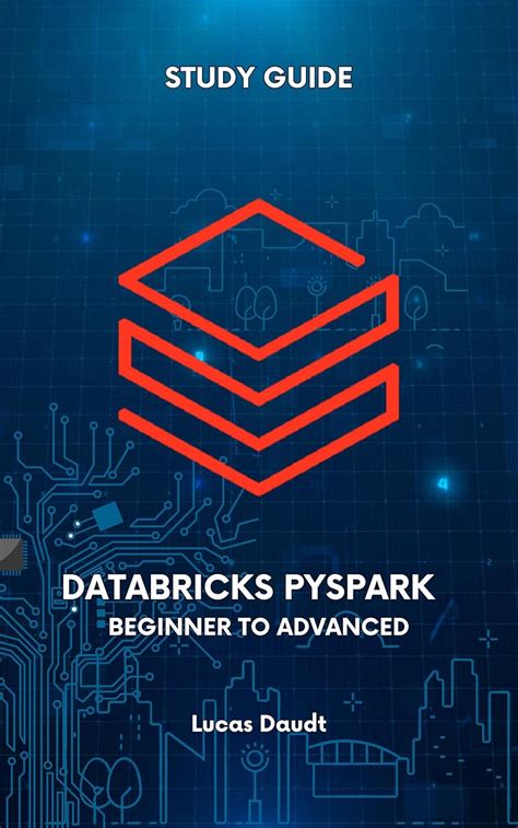 databricks pyspark beginner to advanced ebook daudt lucas kindle store
