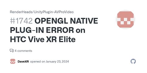 Opengl Native Plug In Error On Htc Vive Xr Elite · Issue 1742