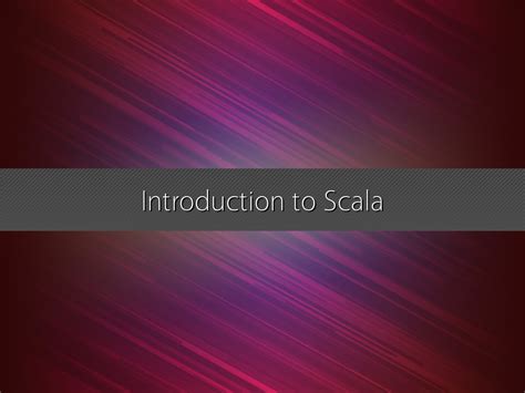 Introduction To Scala Speaker Deck