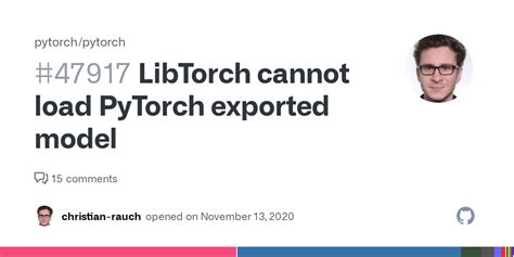 Libtorch Cannot Load Pytorch Exported Model · Issue 47917 · Pytorchpytorch · Github