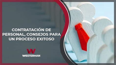 Contratación De Personal 7 Consejos Para Un Proceso Exitoso