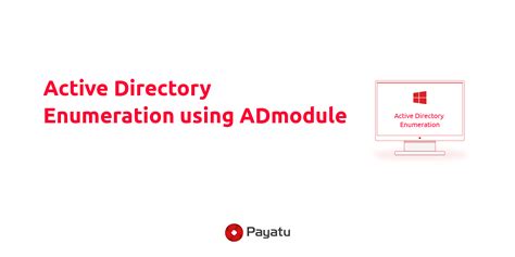 active directory enumeration using admodule payatu