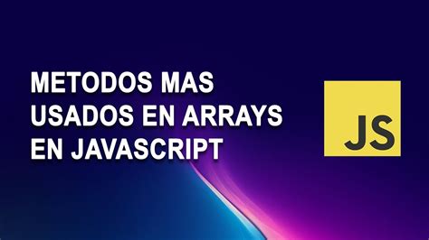 Metodos Mas Usados En Arrays En Javascript Youtube