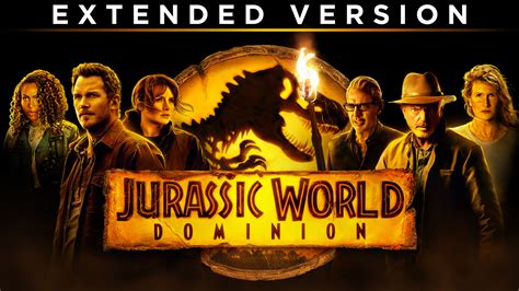 Jurassic World Dominion Extended Cut