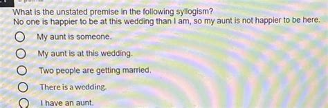 Solved What Is The Unstated Premise In The Following