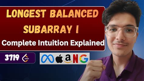 Longest Balanced Subarray Leetcode 3719 Complete Intuition