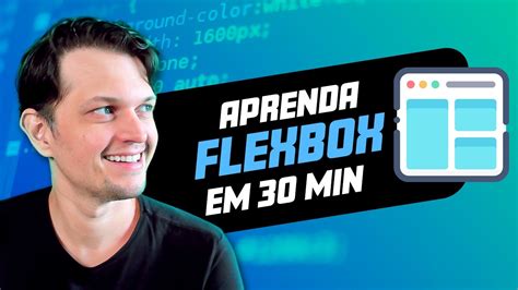 Aprenda Css Flexbox Em 30 Minutos Curso De Flexbox Para Iniciantes