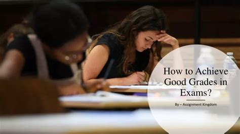 Ppt How To Achieve Good Grades In Exams Powerpoint Presentation