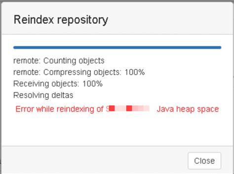 Error While Reindexing Java Heap Space Object Too Large Rejecting The Pack