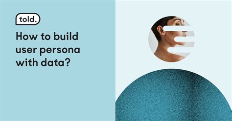 how to build user persona with data told blog