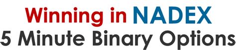 winning in nadex 5 minute binary options course